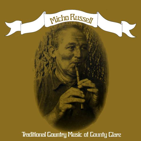 Traditional Country Music of County Clare by Micho Russell (Album ...