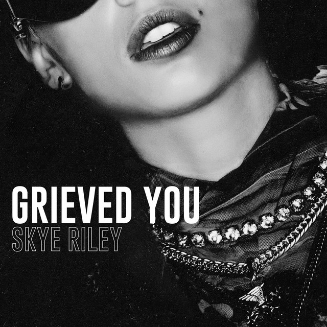 Grieved You by Skye Riley (Single): Reviews, Ratings, Credits, Song ...