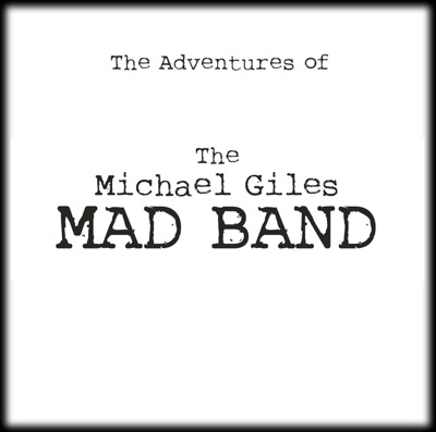 The Adventures of The Michael Giles Mad Band by The Michael Giles Mad ...