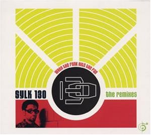 When the Funk Hits the Fan: The Remixes by Sylk 130 (Album): Reviews ...