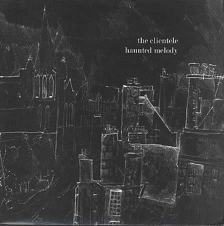 Haunted Melody by The Clientele (Single, Indie Pop): Reviews, Ratings ...
