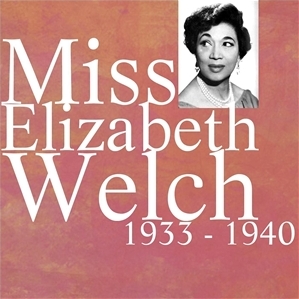Miss Elizabeth Welch 1933-1940 by Elizabeth Welch (Compilation ...