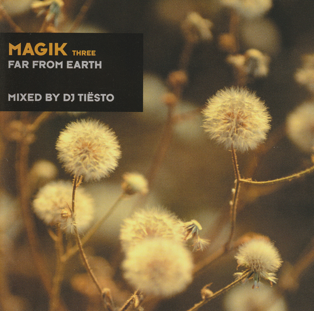 Magik Three: Far From Earth by DJ Tiësto (DJ Mix, Uplifting Trance ...