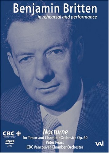 Benjamin Britten in Rehearsal and Performance: Nocturne for Tenor, 7 ...