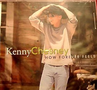 How Forever Feels by Kenny Chesney (Single; BNA; 07863-65666-2 ...