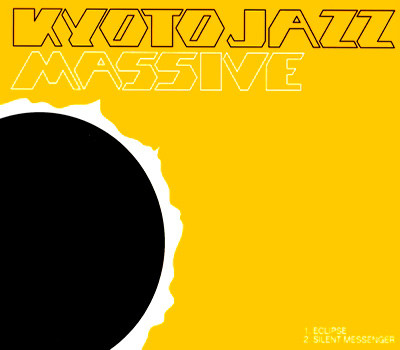 Eclipse / Silent Messenger by Kyoto Jazz Massive (Single): Reviews, Ratings, Credits, Song list ...