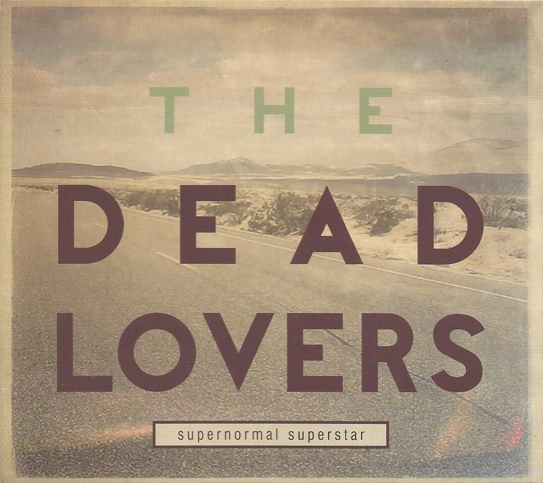 Supernormal Superstar by The Dead Lovers (Album): Reviews, Ratings, Credits, Song list - Rate ...
