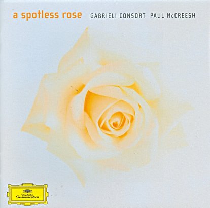A Spotless Rose by Gabrieli Consort / Paul McCreesh (Album, Choral ...
