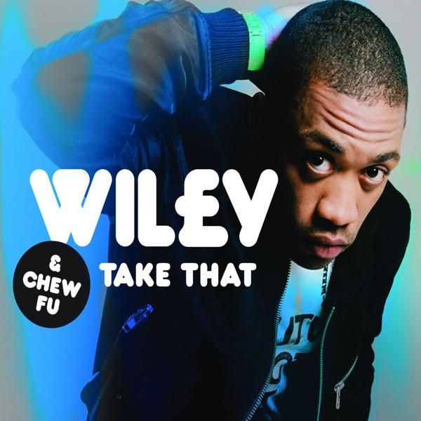 Take That by Wiley & Chew Fu (Single, Electro House): Reviews, Ratings ...
