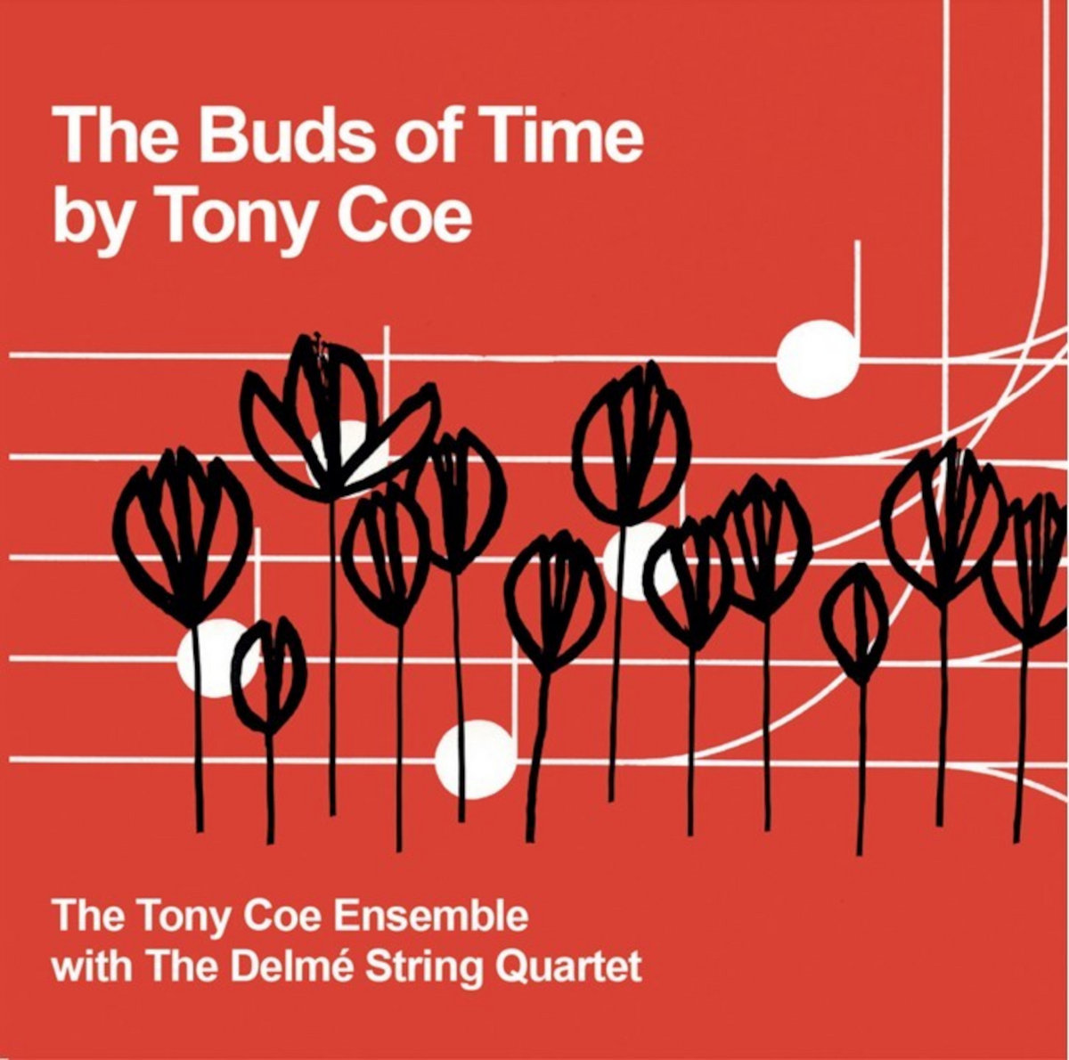 The Buds of Time by The Tony Coe Ensemble With the Delmé String Quartet ...