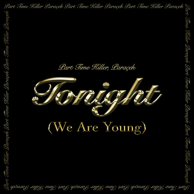 Tonight (We Are Young) by Part Time Killer & Paraçek (Single ...