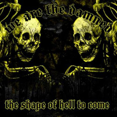 The Shape of Hell to Come by We Are the Damned (Album, Death 'n' Roll ...