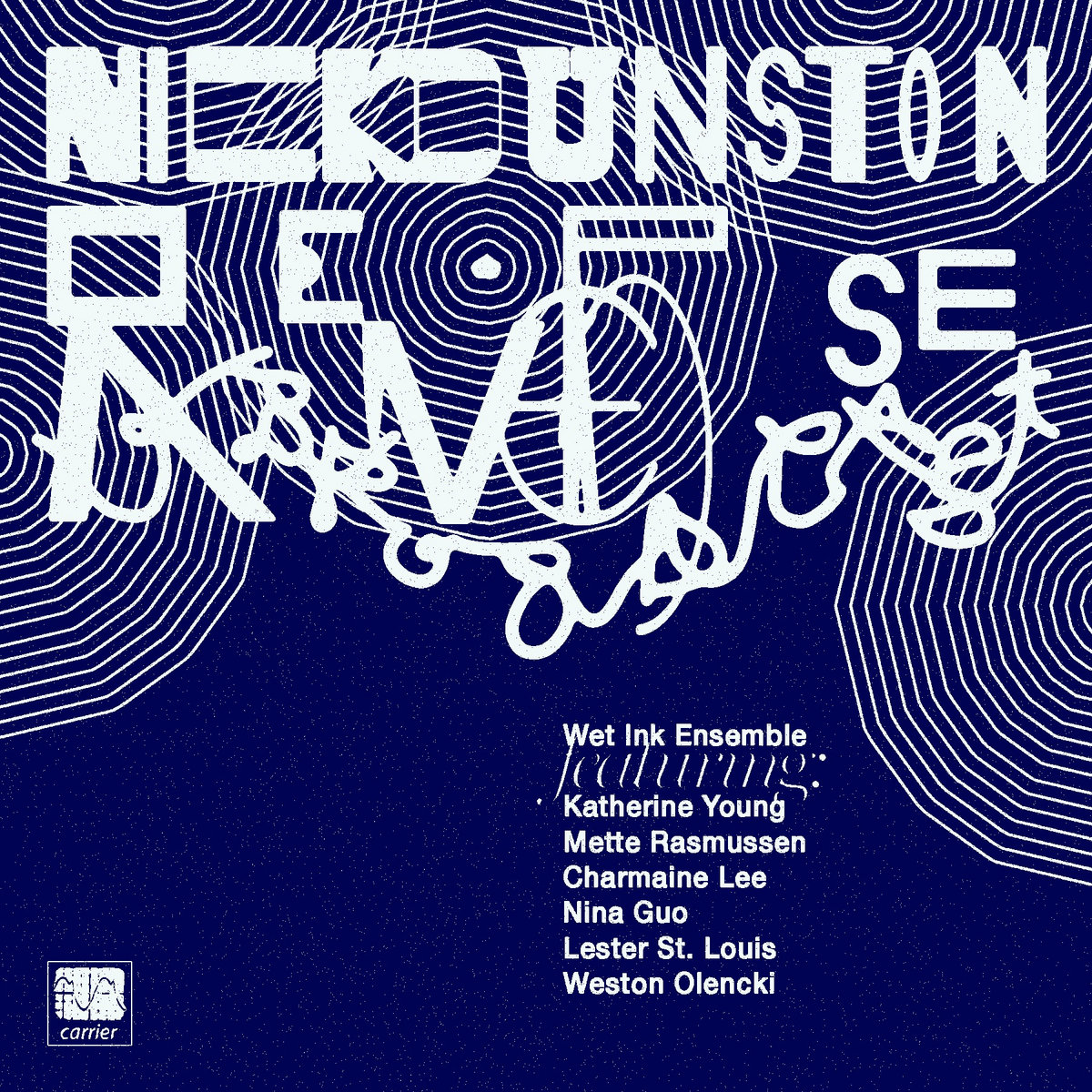 Reverse Broadcast by Wet Ink Ensemble, Nick Dunston, Katherine Young ...