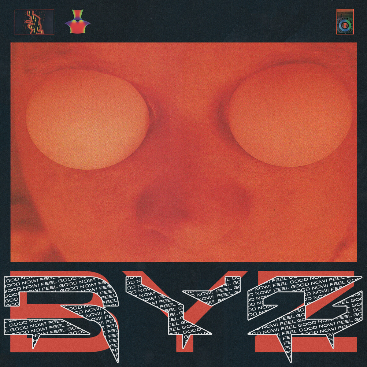 Feel Good Now! by BYZ (EP, Wonky): Reviews, Ratings, Credits, Song list ...