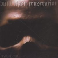 Built Upon Frustration Albums: songs, discography, biography, and ...