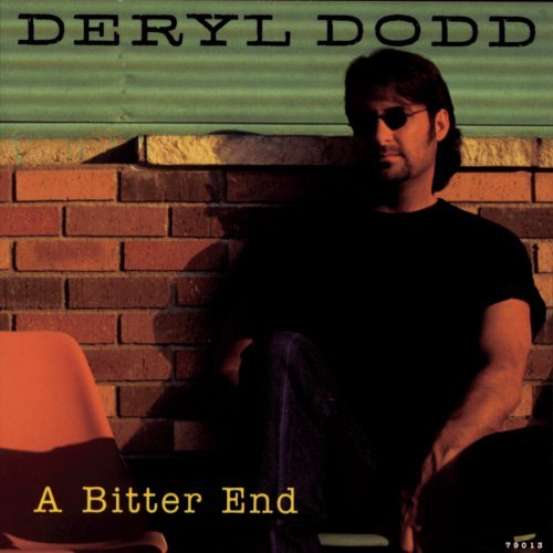 A Bitter End by Deryl Dodd (Single): Reviews, Ratings, Credits, Song list - Rate Your Music