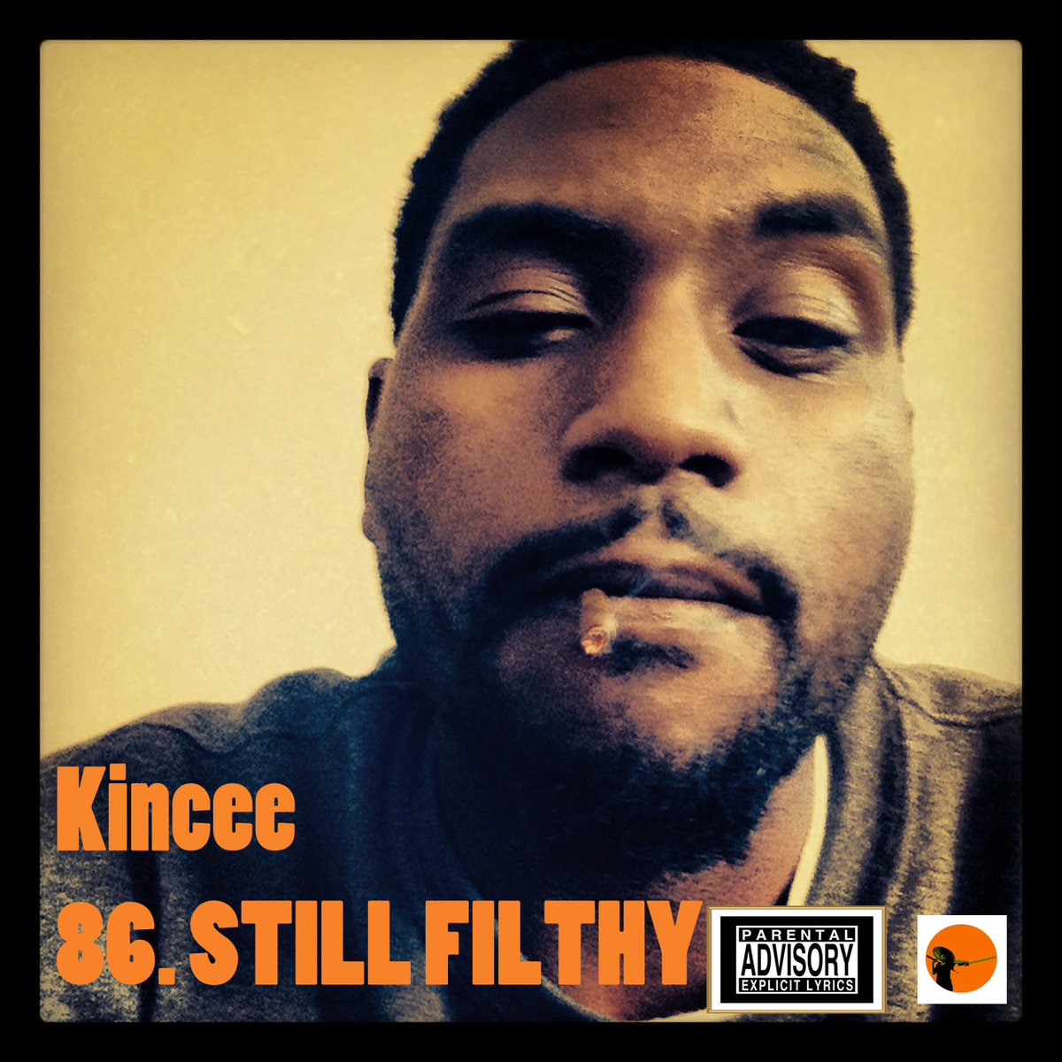 86. Still Filthy by Kincee (Album): Reviews, Ratings, Credits, Song ...
