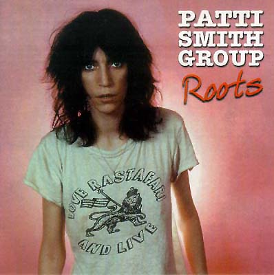 Roots by Patti Smith (Bootleg, Punk Rock): Reviews, Ratings, Credits ...