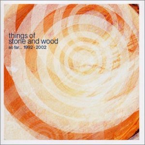 So Far... 1992 - 2002 by Things of Stone & Wood (Compilation): Reviews ...