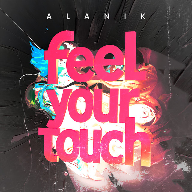 Feel Your Touch by Alanik (Single): Reviews, Ratings, Credits, Song ...