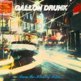 From the Heart of Town by Gallon Drunk (Album; Sire; 9 45269-2 ...