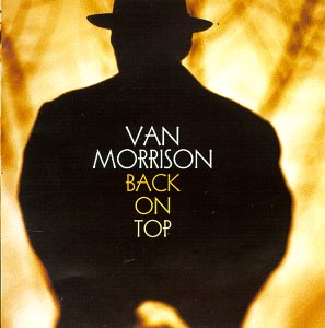 Back on Top by Van Morrison (Album, Singer-Songwriter): Reviews, Ratings, Credits, Song list ...