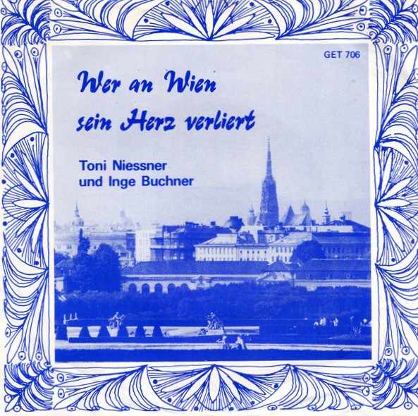 Wer an Wien sein Herz verliert by Inge Buchner / Toni Niessner (EP ...
