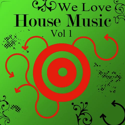 We Love House Music Volume 1 by Various Artists (Compilation): Reviews ...