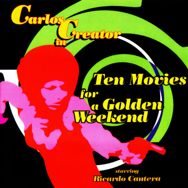 Ten Movies for a Golden Weekend by Carlos Creator (Album; Vinny; 020103 ...