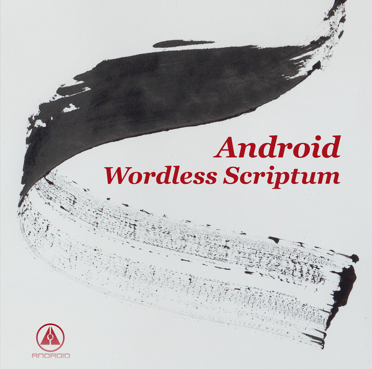 Wordless Scriptum by Android (Album): Reviews, Ratings, Credits, Song list - Rate Your Music