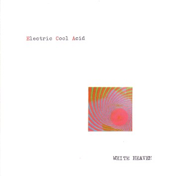 Electric Cool Acid by White Heaven (Album, Psychedelic Rock): Reviews ...