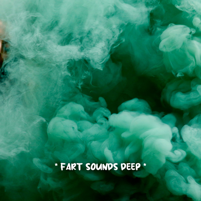 * Fart Sounds Deep * by Fart Fest (Album, Sound Effects): Reviews ...