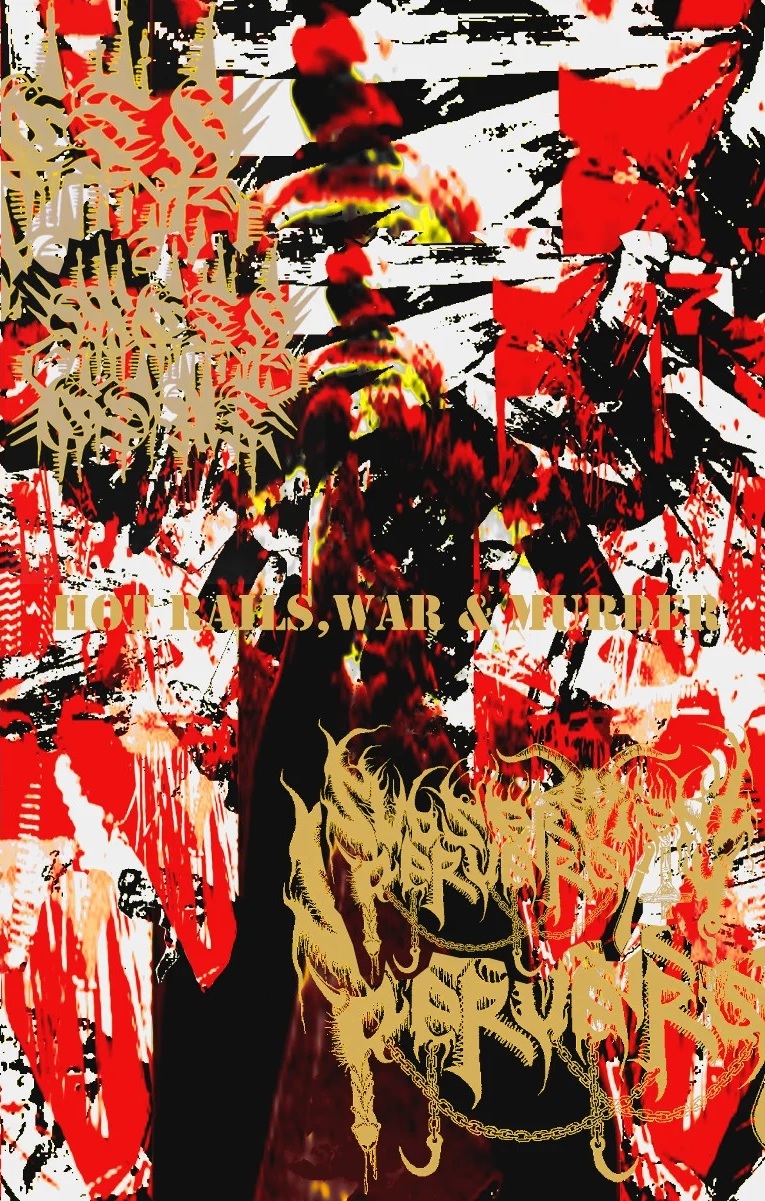 Hot Rails, War & Murder by Methgoat / Subservient Perversity (Album ...