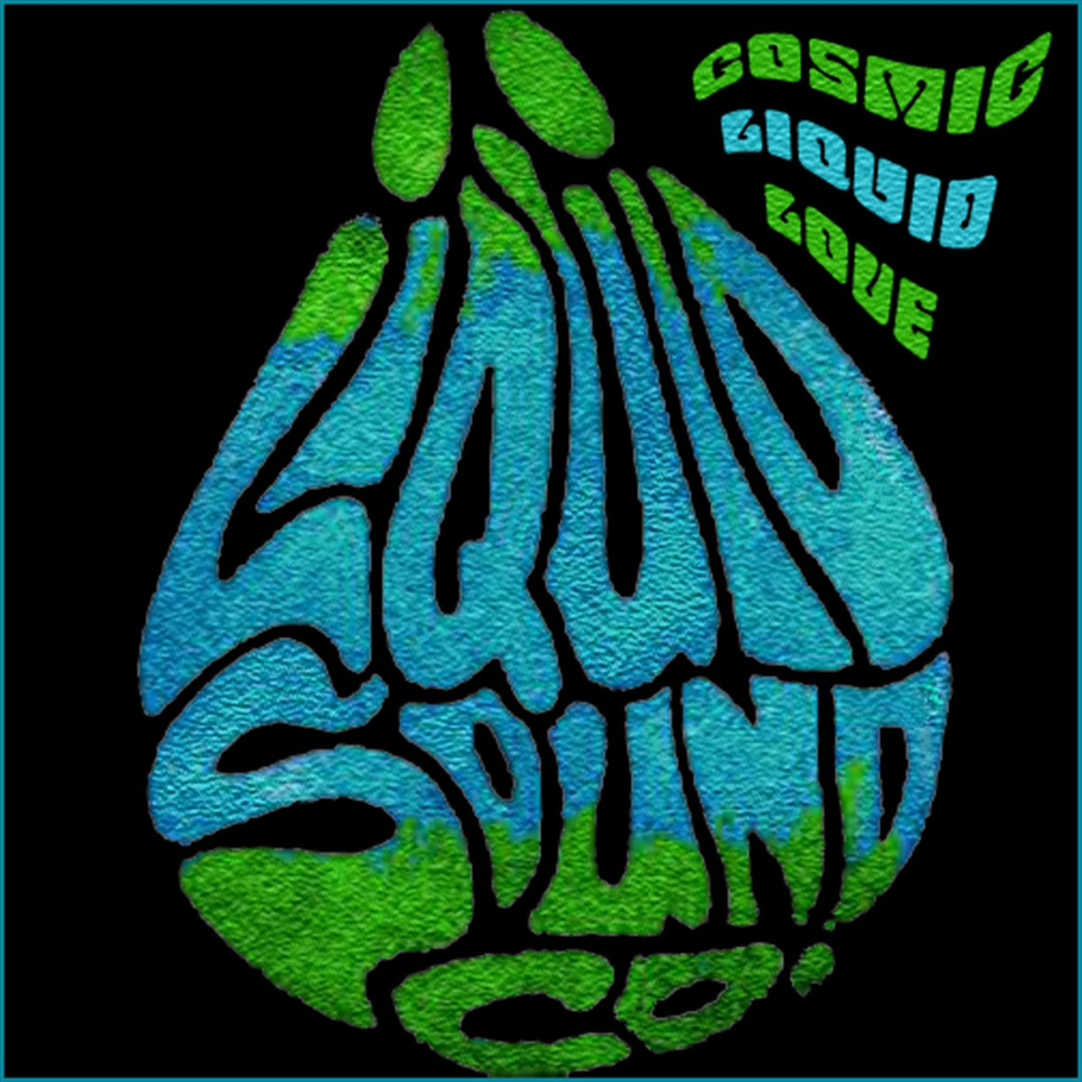 Cosmic Liquid Love by Liquid Sound Company (Single, Space Rock ...