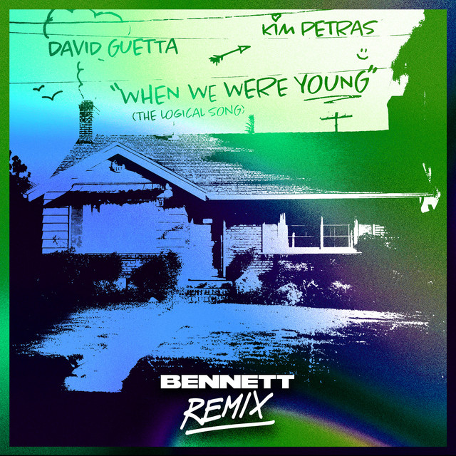 When We Were Young (The Logical Song) (Bennett Remix) by David Guetta & Kim Petras (Single ...