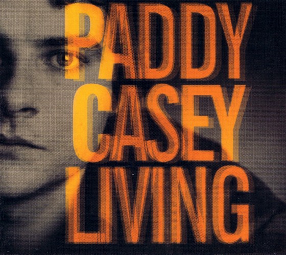 Living by Paddy Casey (Album; Sony): Reviews, Ratings, Credits, Song ...