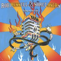 Rob Russell and The Sore Losers Albums: songs, discography, biography ...