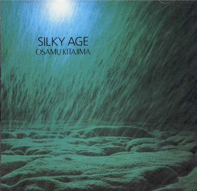 Silky Age by 喜多嶋修 [Osamu Kitajima] (Album, New Age): Reviews, Ratings ...