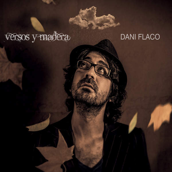 Versos y madera by Dani Flaco (Album): Reviews, Ratings, Credits, Song ...