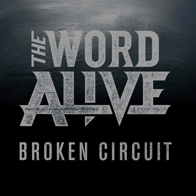 Broken Circuit by The Word Alive (Single; Fearless): Reviews, Ratings ...
