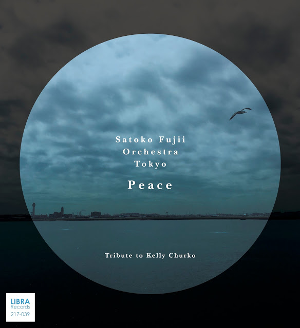 Peace: Tribute to Kelly Churko by Satoko Fujii Orchestra Tokyo (Album ...