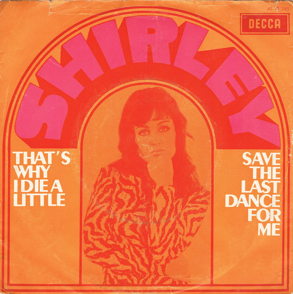 That's Why I Die a Little / Save the Last Dance for Me by Shirley ...