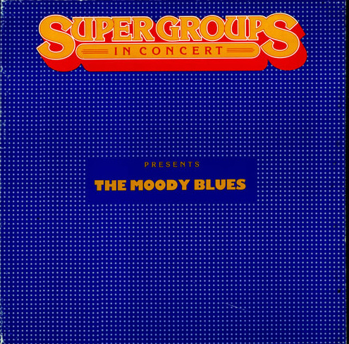 Supergroups in Concert by The Moody Blues (Bootleg): Reviews, Ratings ...