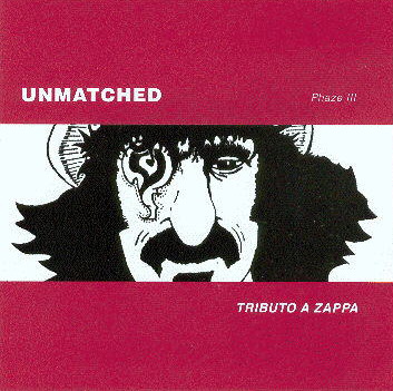 Unmatched Phaze III - Tributo a Zappa by Various Artists (Compilation ...