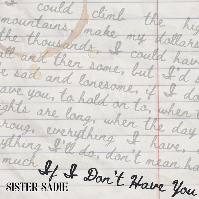 If I Don't Have You by Sister Sadie (Single): Reviews, Ratings, Credits ...