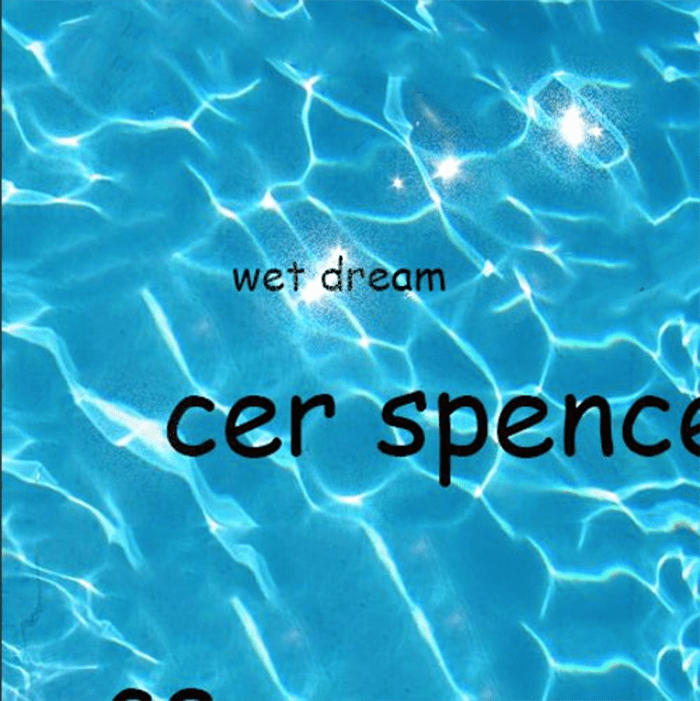 Wet Dream by Cer Spence (Single): Reviews, Ratings, Credits, Song list - Rate Your Music