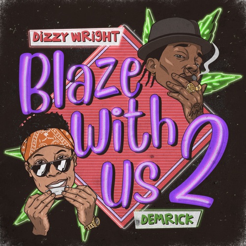 Blaze With Us 2 by Dizzy Wright & Demrick (Mixtape, Hip Hop): Reviews ...