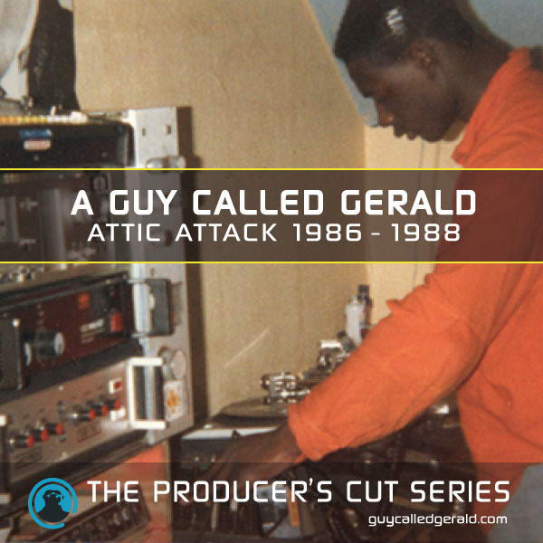 Attic Attack 1986-1988 by A Guy Called Gerald (Additional release, Acid ...