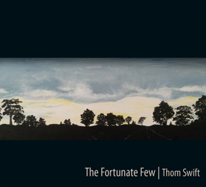 The Fortunate Few by Thom Swift (Album): Reviews, Ratings, Credits ...