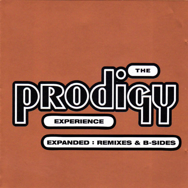 Experience Expanded: Remixes & B-Sides by The Prodigy (Album; XL; XLCD ...